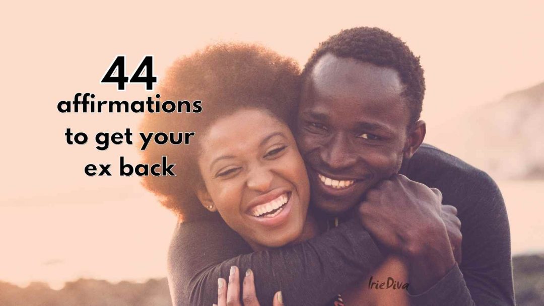 44 Affirmations to Get Your Ex Back