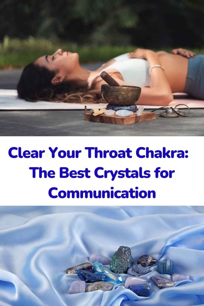 15 Best Crystals for Communication: Clear Your Throat Chakra