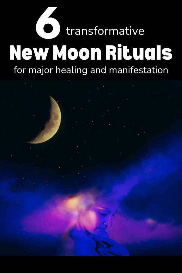 6 New Moon Rituals for Powerful Transformation and Manifestation