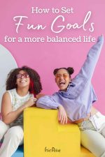 Achieve Your Fun Goals - Tips for a Joyful Life!